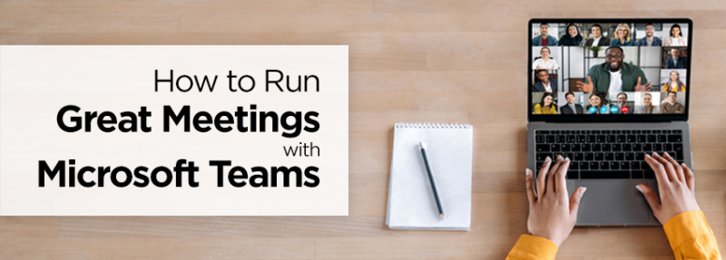 How to Run Great Meetings with Microsoft Teams - Dart Tech