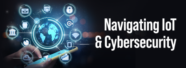 Navigating IoT and Cybersecurity - Dart Tech